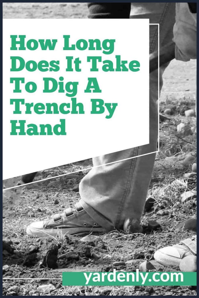 How Long Does It Take To Dig A Trench By Hand