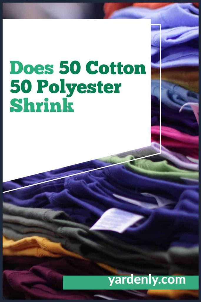 Does 50 Cotton 50 Polyester Shrink