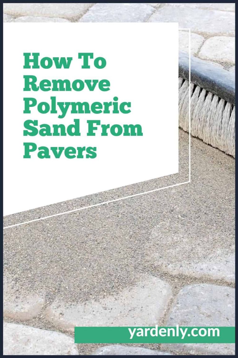 How To Remove Polymeric Sand From Pavers