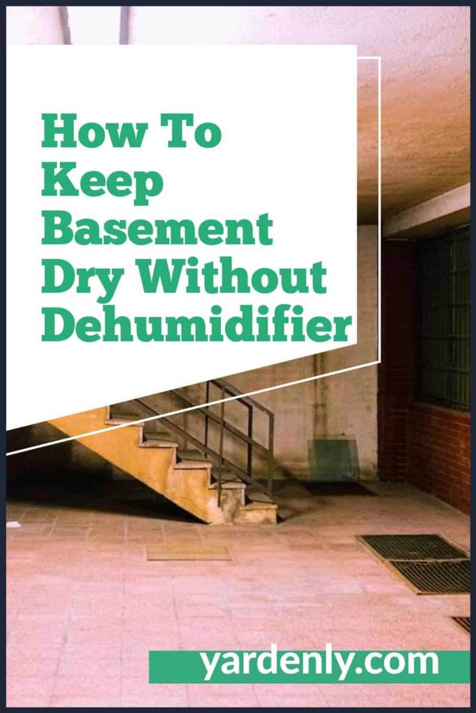 Effective Tips for Keeping Your Basement Dry Without Dehumidifying